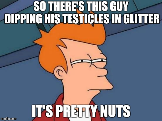 Pretty Nuts - Imgflip