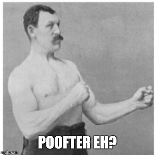 Overly Manly Man Meme - Imgflip