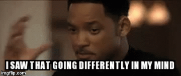I saw that going differently in my mind - Imgflip