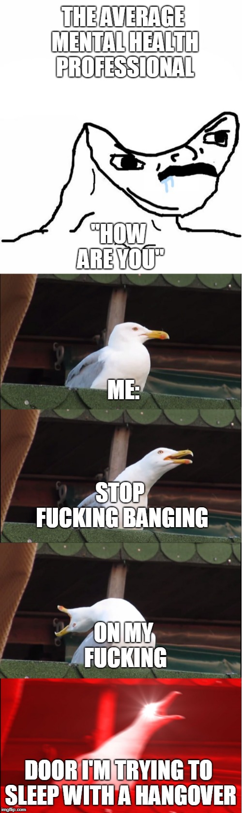 Image tagged in memes,inhaling seagull,angry brainlet - Imgflip