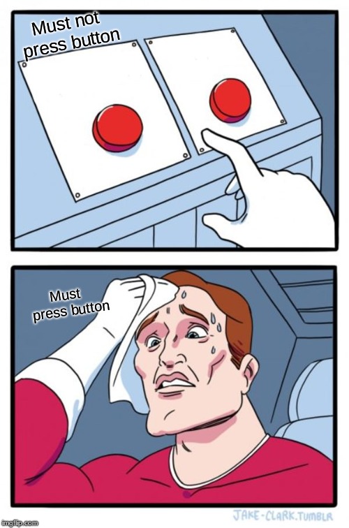 Two Buttons Meme - Imgflip
