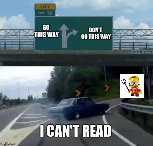 Left Exit 12 Off Ramp Meme - Imgflip