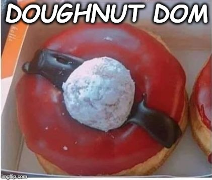 Dough nuts - Imgflip