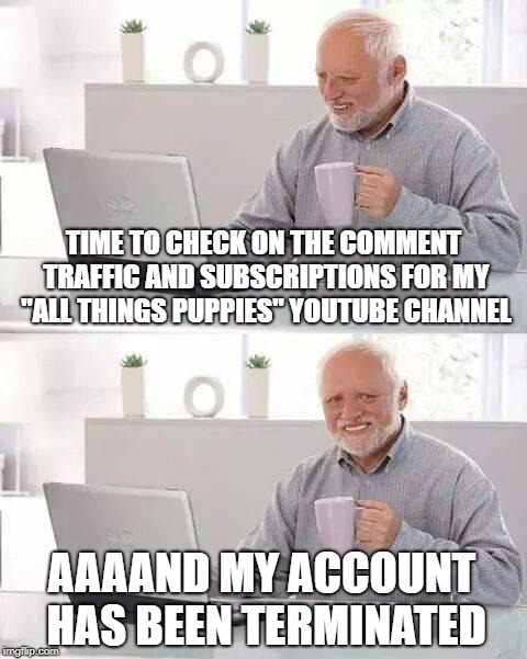 Another Alt-Right Channel Bites The Dust... - Imgflip