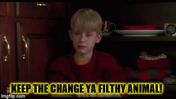 Kevin Tells Ya To Keep The Change - Imgflip