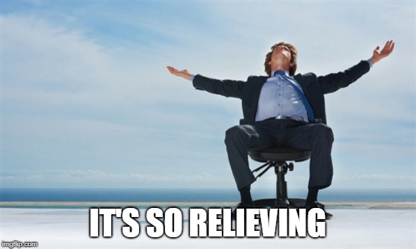 So relieved... - Imgflip