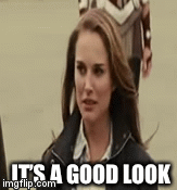 It’s a good look - Imgflip