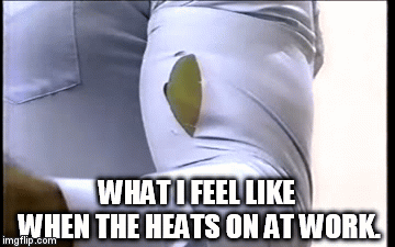 It's winter ya'll, the heat's on at work... - Imgflip