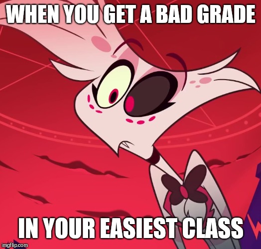 Getting A Bad Grade Like Imgflip Getting A Bad Grade Like Imgflip