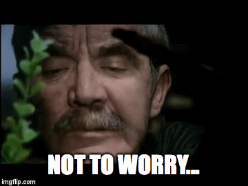Not to worry.. - Imgflip