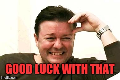 And they cost me $65 too - Imgflip