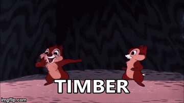 Dale shouts TIMBER - Imgflip