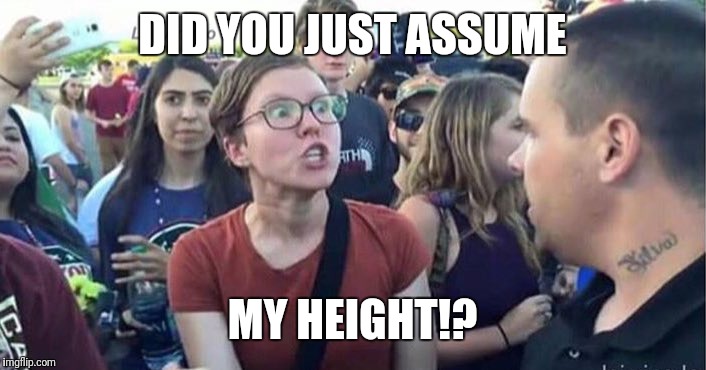 Did you just assume my gender - Imgflip