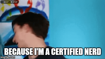 Certified Nerd - Imgflip