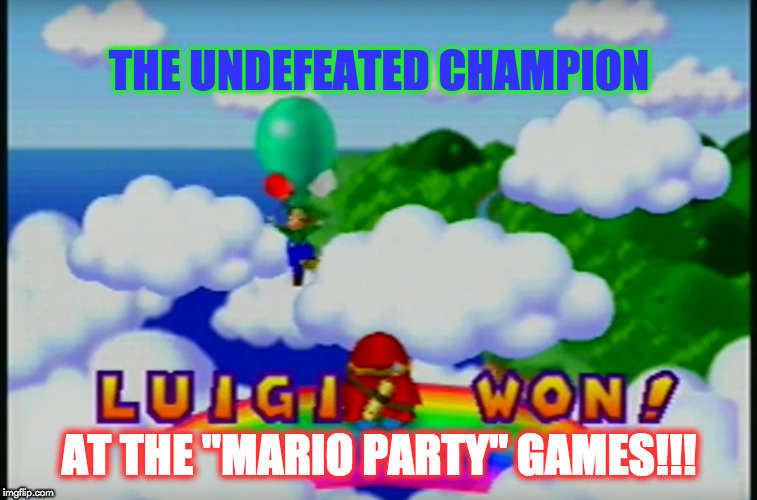 Image tagged in luigi the undefeated champion - Imgflip