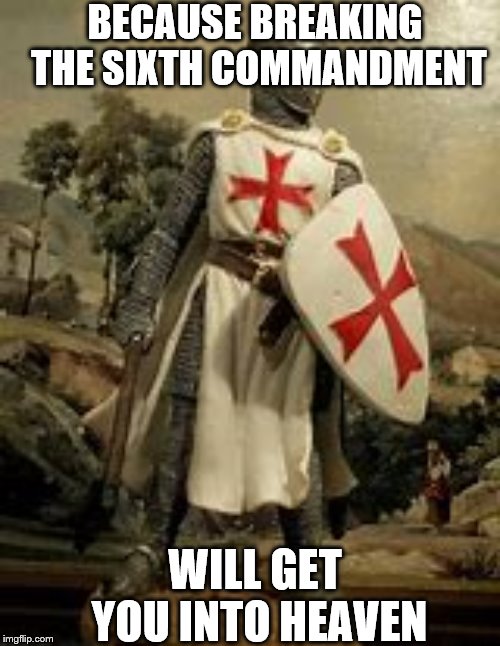The Pope commands you to kill the infidel... - Imgflip