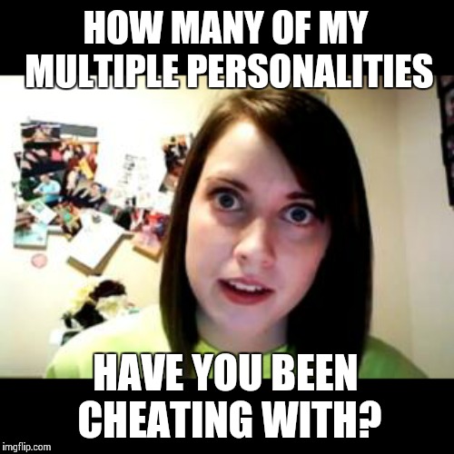 Overly Attached Girlfriend - Imgflip