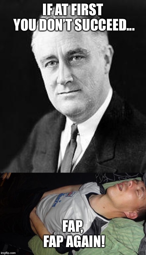 Persistence is key - Imgflip