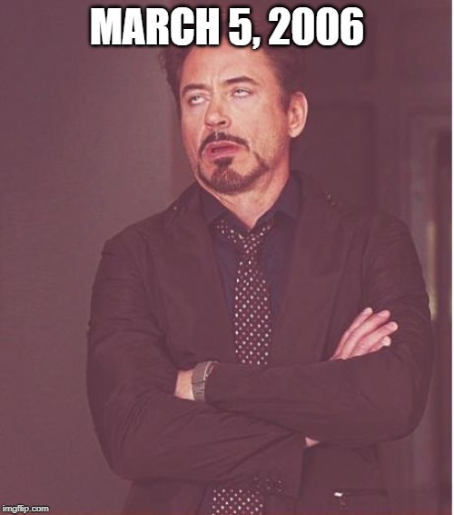 March 5, 2006 - Imgflip