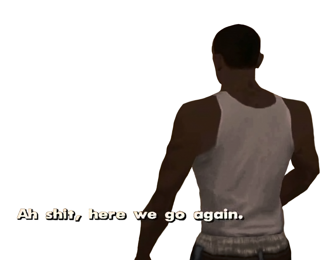 Oh Shit Here We Go Again Blank Template Imgflip