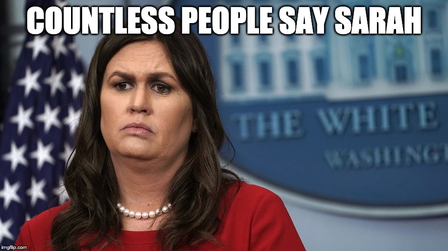 Countless people say Sarah... - Imgflip