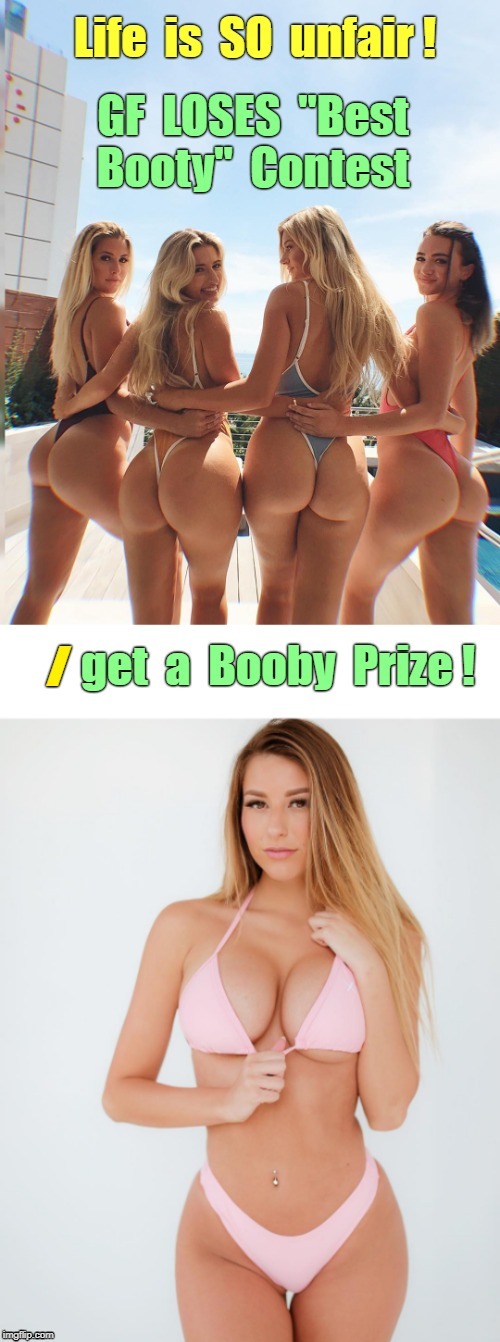 Me Stuck With the Booby Prize - Imgflip