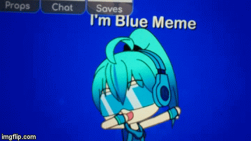 My I'm blue meme! - Imgflip