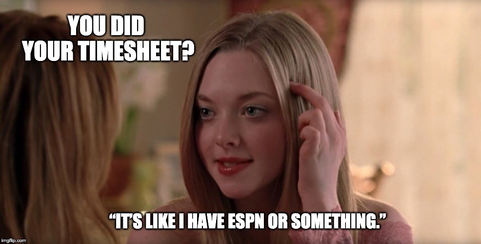 Mean Girls Timesheet Reminder Imgflip