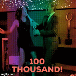 100 THOUSAND!!!!!! - Imgflip