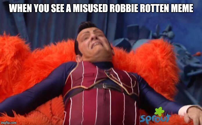 Robbie Rotten Disgust - Imgflip
