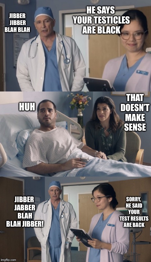 If doctors talked the way they write - Imgflip