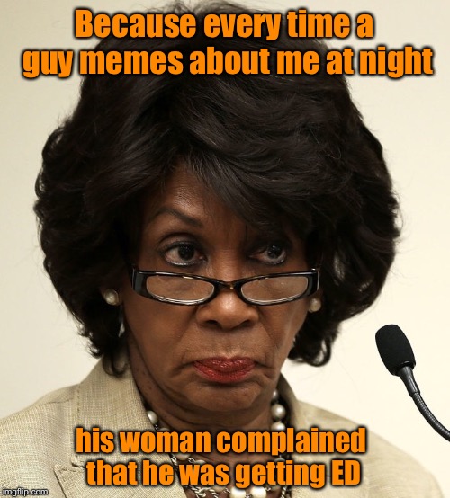 Maxine Waters - Imgflip
