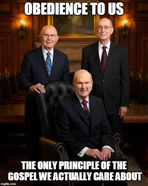 The first and only principle of the corporate gospel. : r/exmormon