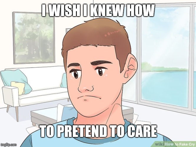 Trying to pretend to cry - Imgflip