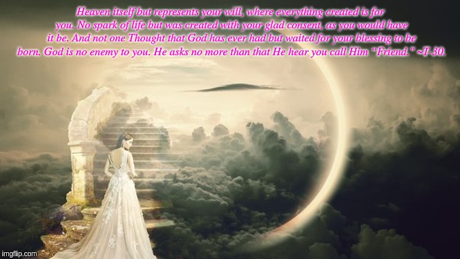 [ACIM Meme] Heaven is reached with empty hands and open minds, which ...