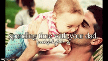 spending time with your dad... - Imgflip