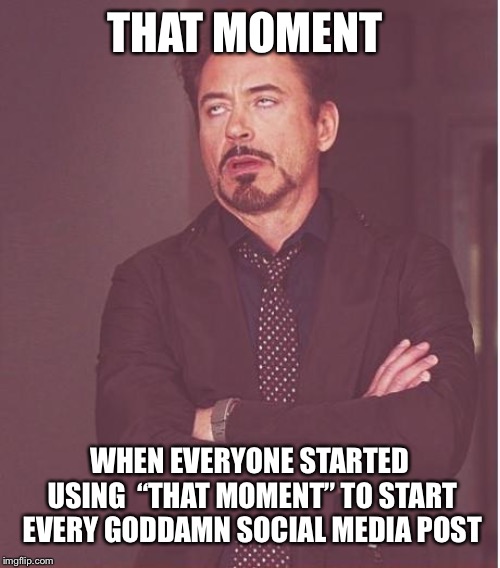 Image tagged in that moment when - Imgflip