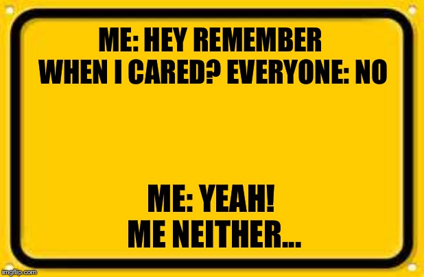 Blank Yellow Sign Meme - Imgflip