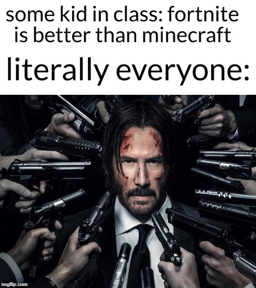 Image Tagged In Minecraft john Wick fortnite minecraft Memes Imgflip