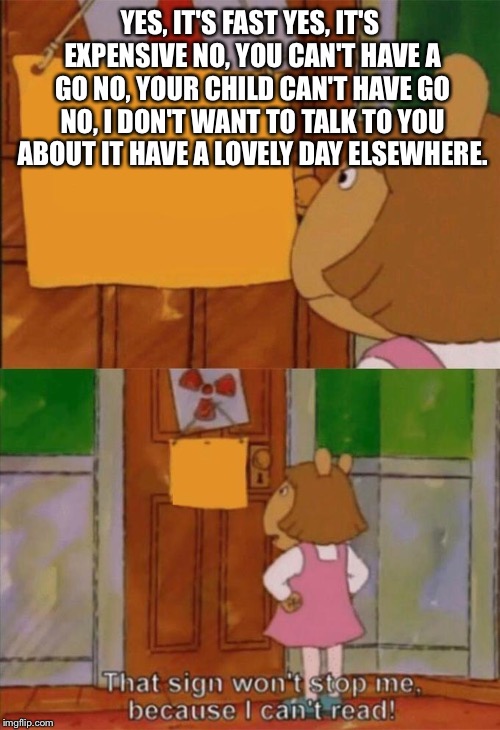 DW Sign Won't Stop Me Because I Can't Read - Imgflip