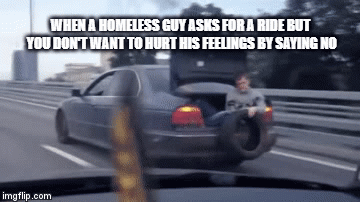 When some random guy asks for a ride... - Imgflip