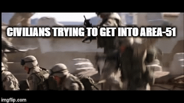 Area-51 Raiders - Imgflip