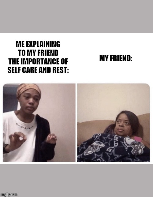 Me explaining why - Imgflip