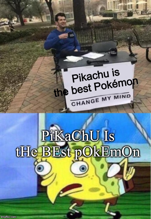 Image tagged in memes,mocking spongebob,change my mind - Imgflip