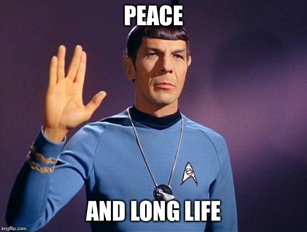 spock live long and prosper - Imgflip