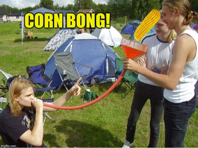 Corny idea. - Imgflip