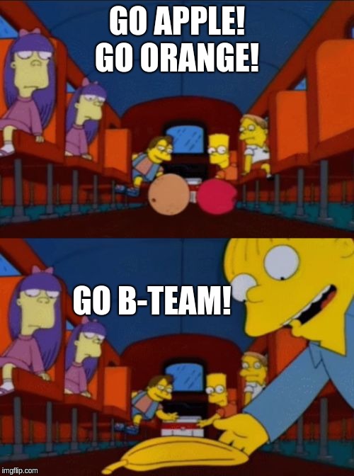 go apple go orange go banana simpsons - Imgflip