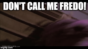 Fredo? - Imgflip