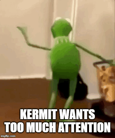 its time for kermit to stop - Imgflip