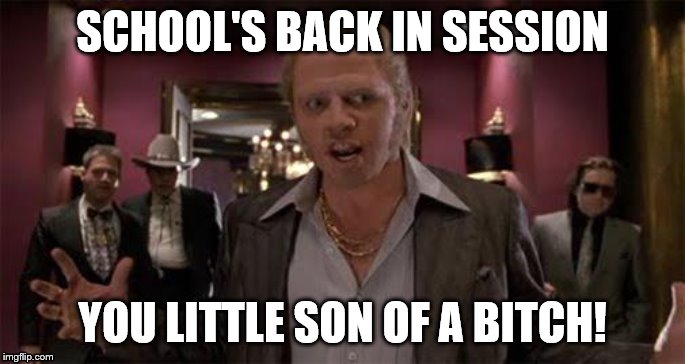 School's back in session - Imgflip